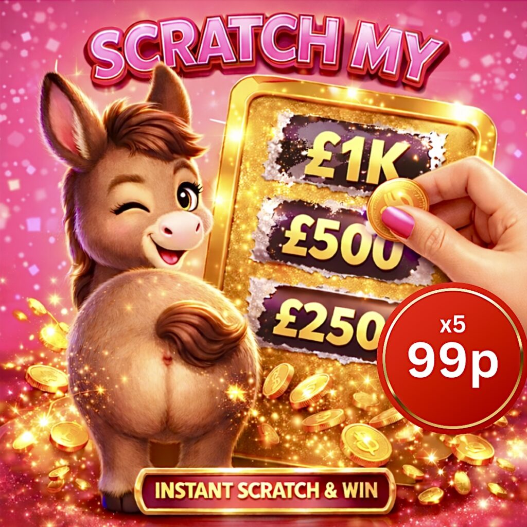 SCRATCH MY Ass | Scratch & Win BIG for 99p! - Raffleade
